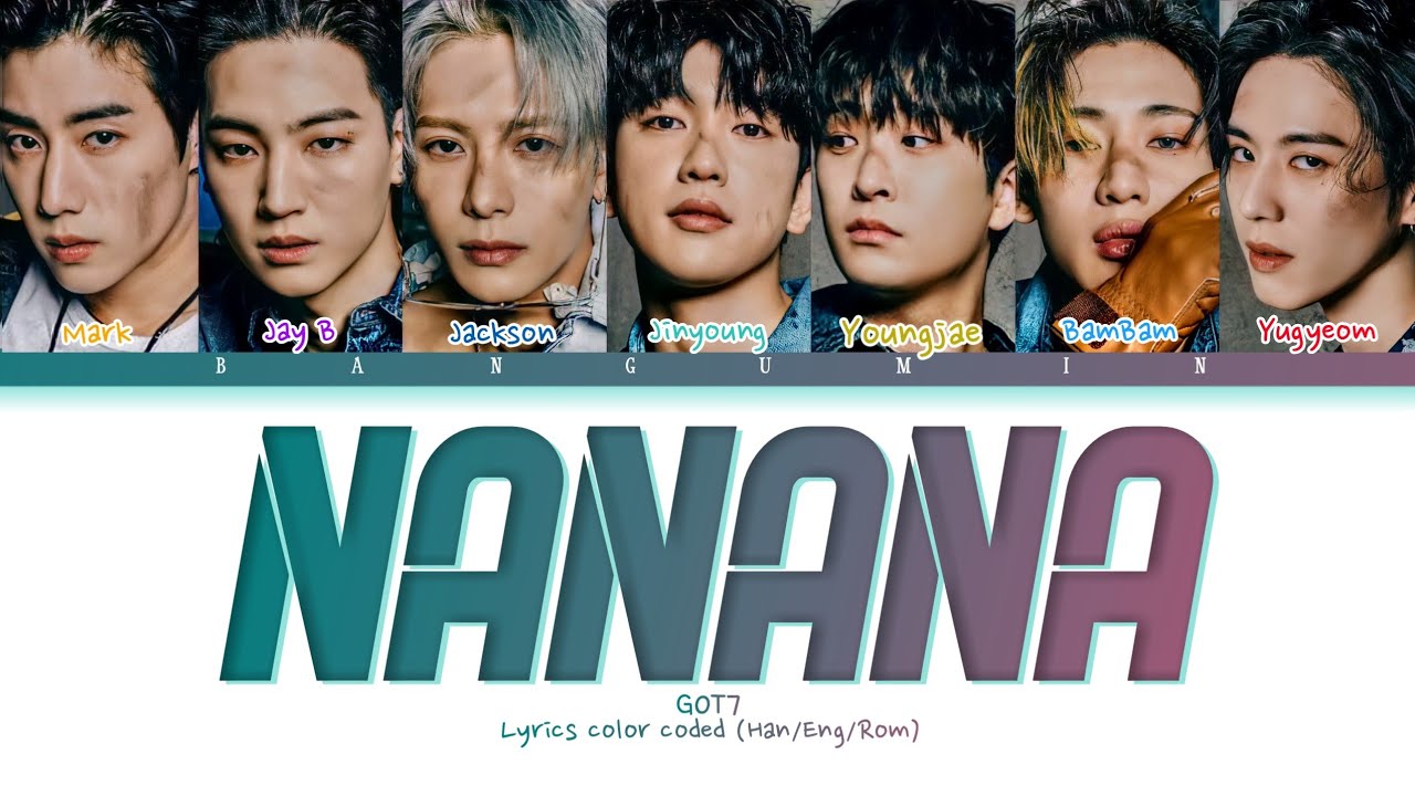 GOT7 (갓세븐) - "NANANA" LYRICS COLOR CODED (HAN/ENG/ROM) - YouTube