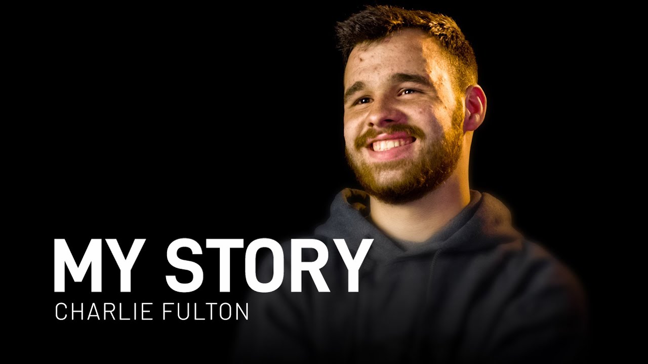 My Story: Charlie Fulton - YouTube