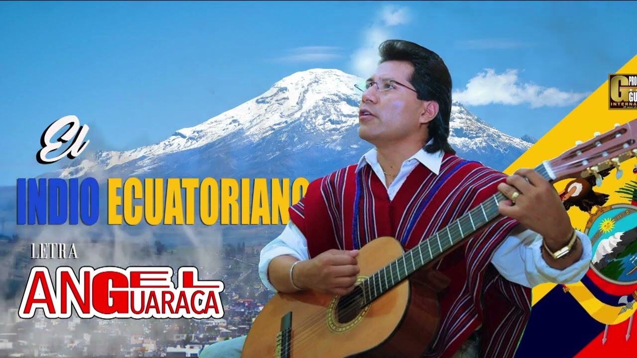 Angel Guaraca Tema El indio Ecuatoriano audio oficial 2022 Acordes ...