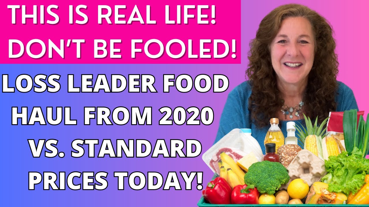 LOSS LEADER FOOD HAUL FROM 2020 VS. STANDARD PRICES TODAY! 20 TIPS TO ...