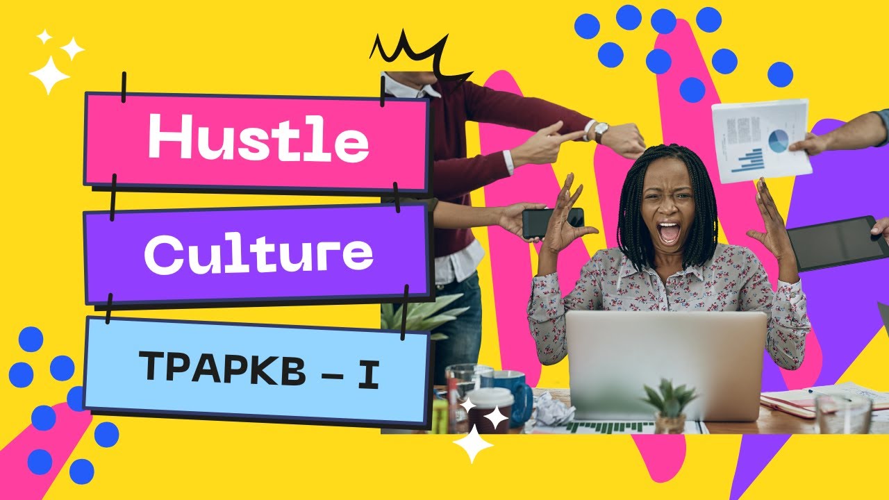 Hustle Culture - YouTube