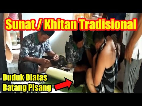 SUNAT / KHITAN Tradisional || Ciri khas Duduk Diatas Batang Pisang