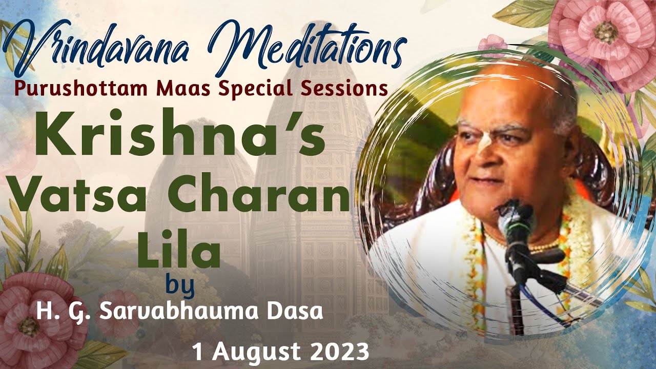 JapaTalk || Krishna’s Vatsa Charan Lila || H. G. Sarvabhauma Dasa || 1 ...