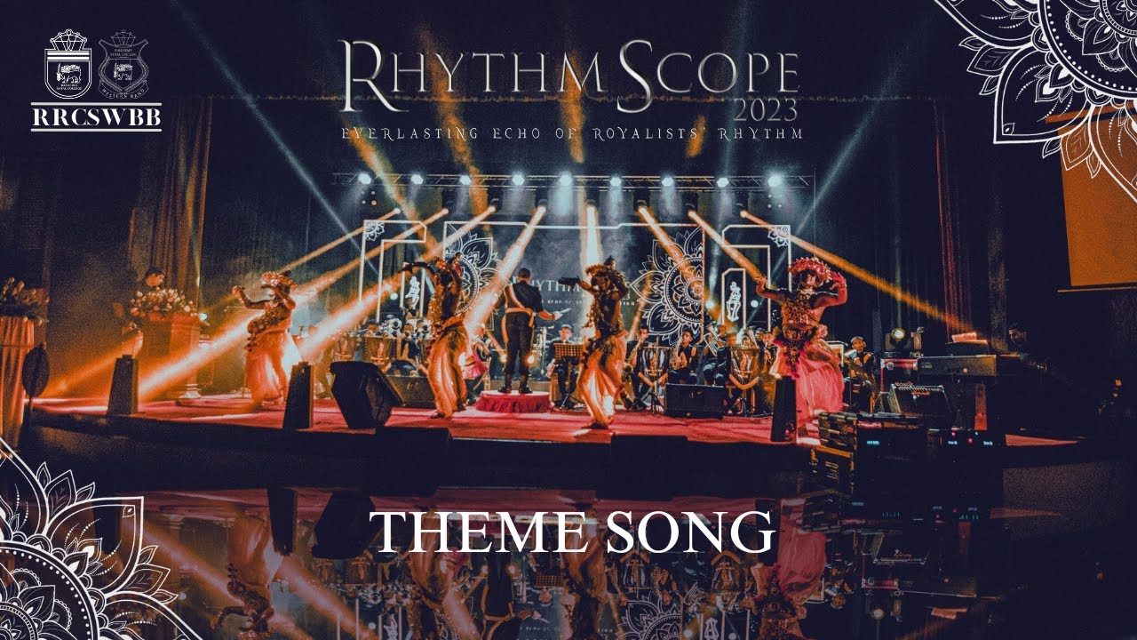 Rhythm Scope'23 THEME SONG proudly presented by Ranabima Royal College ...
