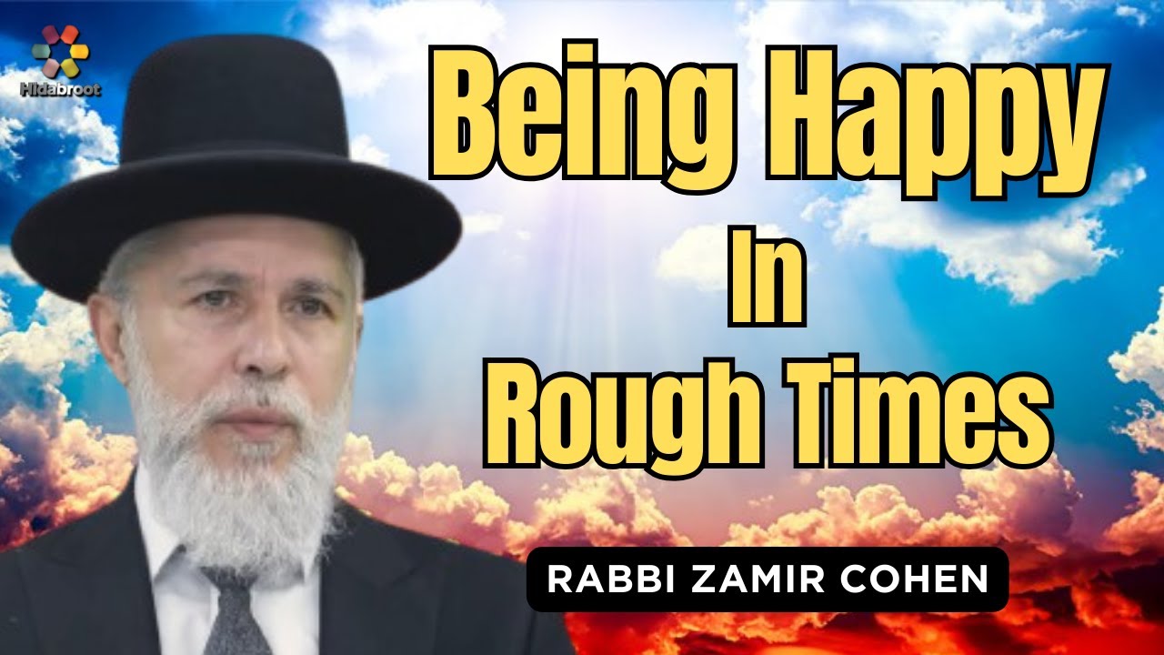 How to Be Happy in Difficult Times - Rabbi Zamir Cohen in English (AI ...