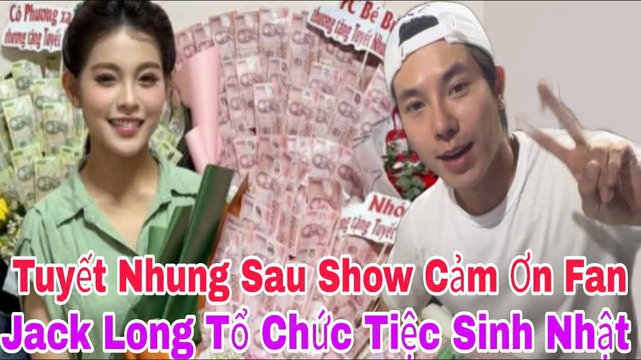 Show TUYẾT NHUNG Cảm Ơn Fan JACK LONG Tổ Chức Sinh Nhật Tại Nhà | Lisa ...