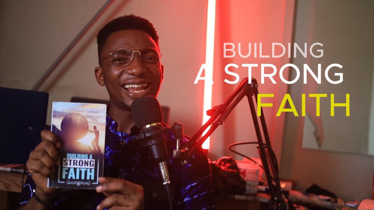 BUILDING A STRONG FAITH-a riveting book by Pastor Richard - YouTube