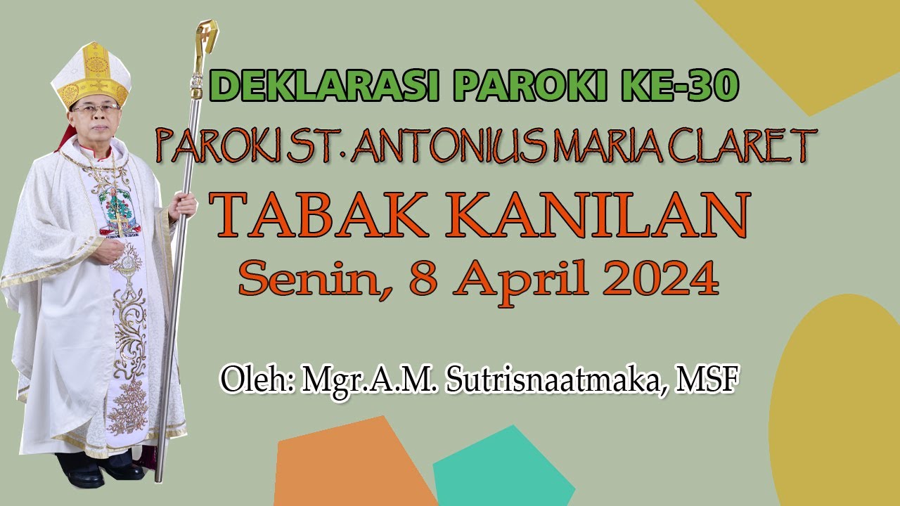 DEKLARASI PAROKI KE 30, PAROKI ST. ANTONIUS TABAK KANILAN KEUSKUPAN ...