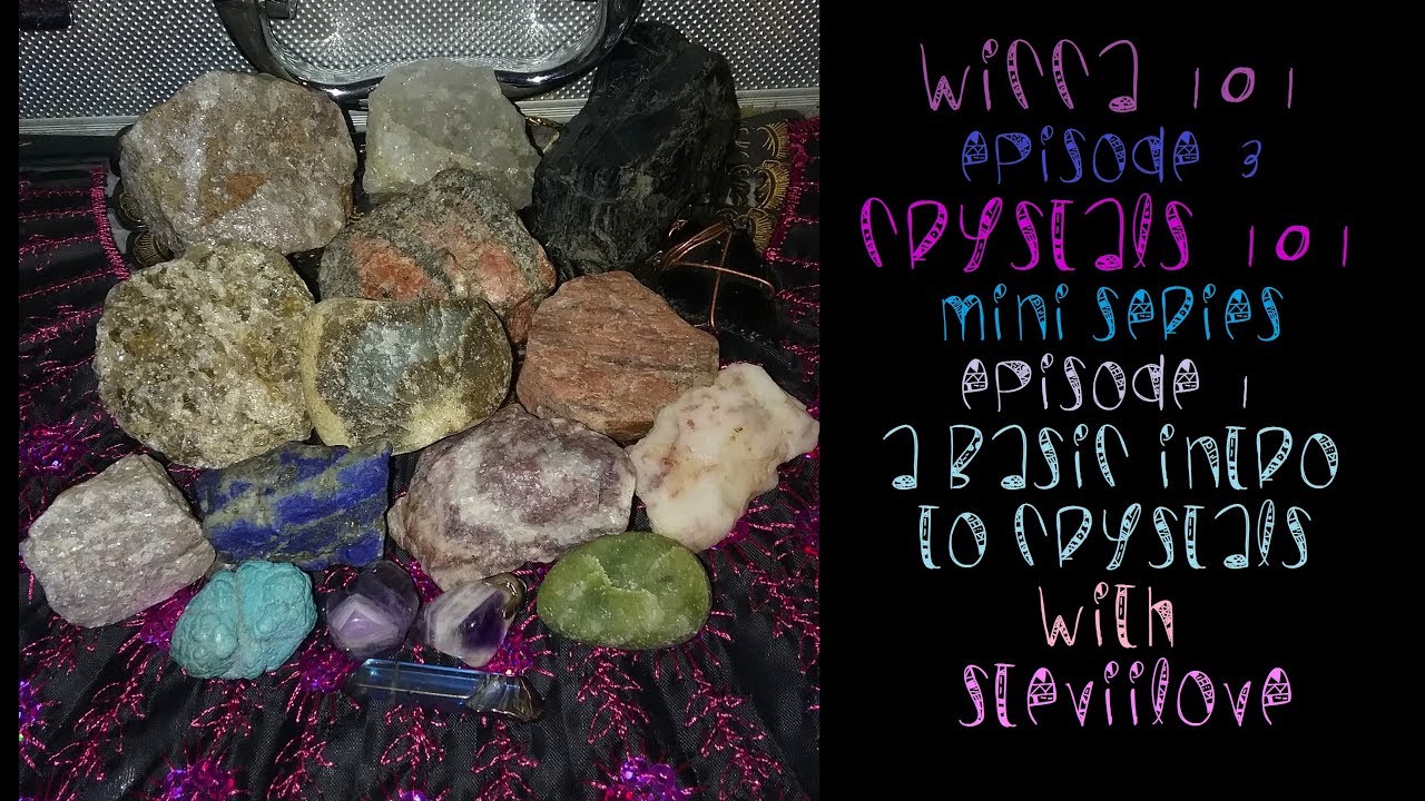 Crystals 101 | Basic Intro to Crystals | Wicca 101 Ep. 3| SteviiLove ...