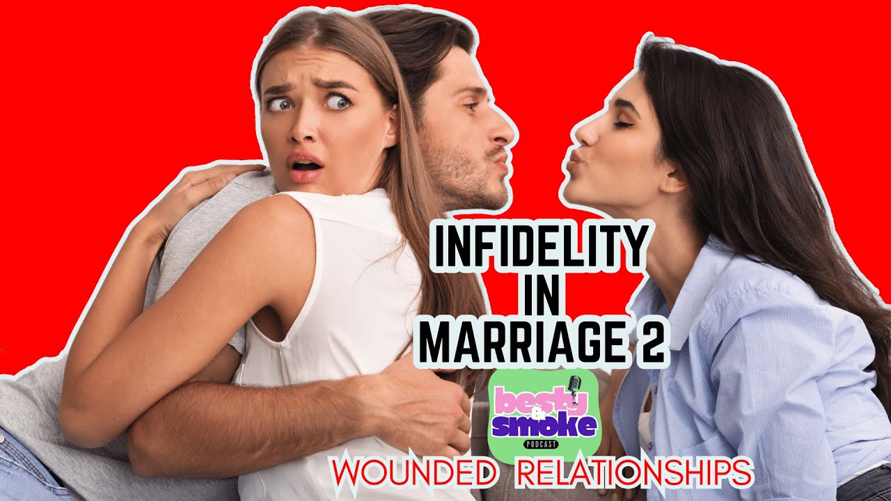 4 Types Of Infidelity in Marriage | Wounded Relationships | Besty and ...