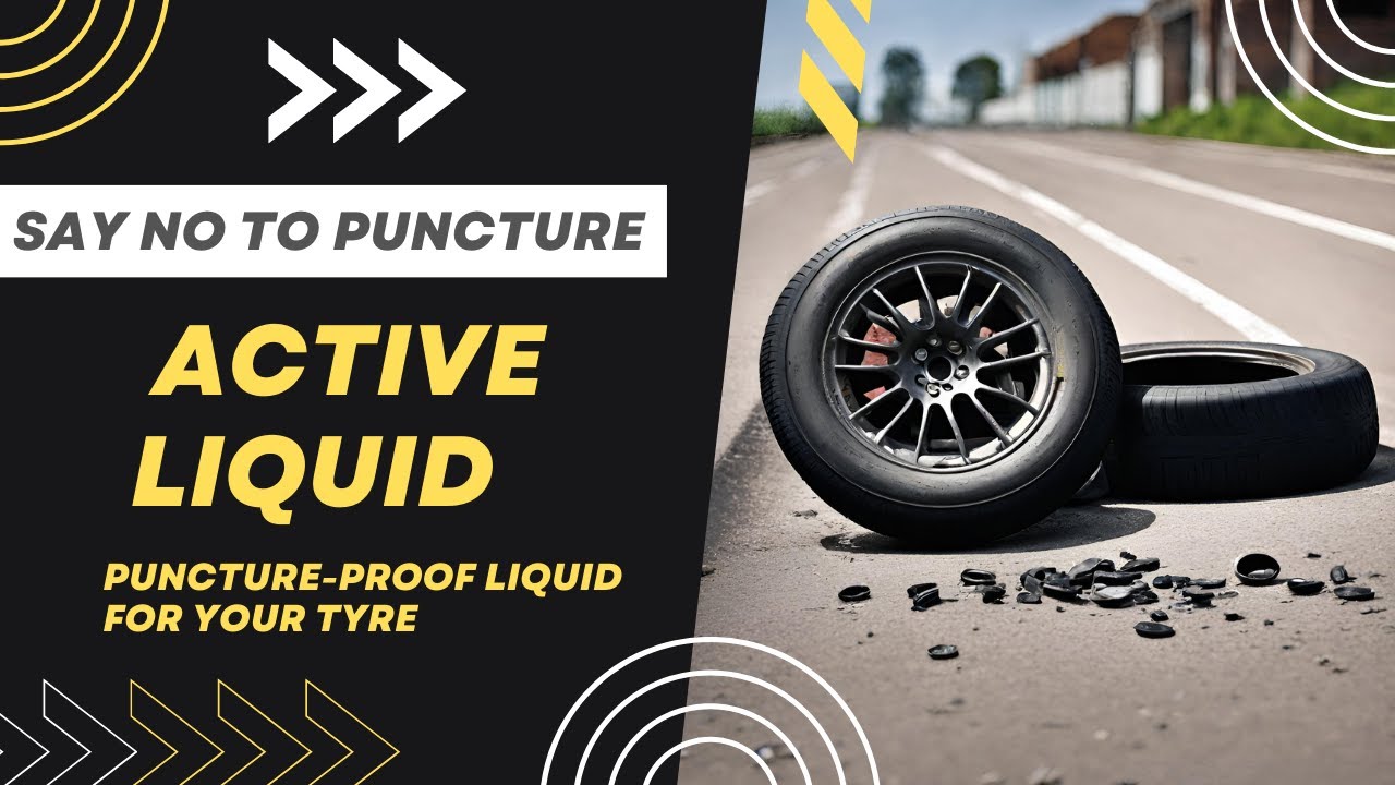 Active Liquid - Make your Tyre Puncture-Proof | Say No to Puncture | A ...