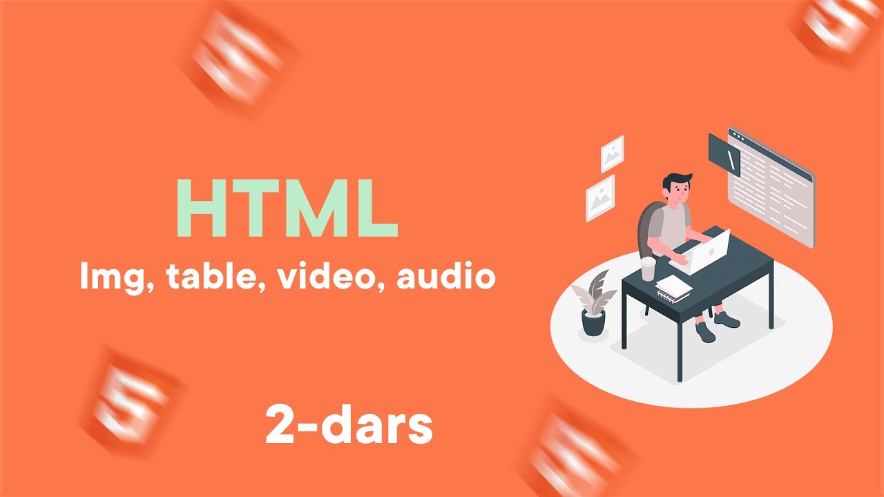 HTML DARSLARI. IMG, TABLE, VIDEO, AUDIO (2-dars) - YouTube