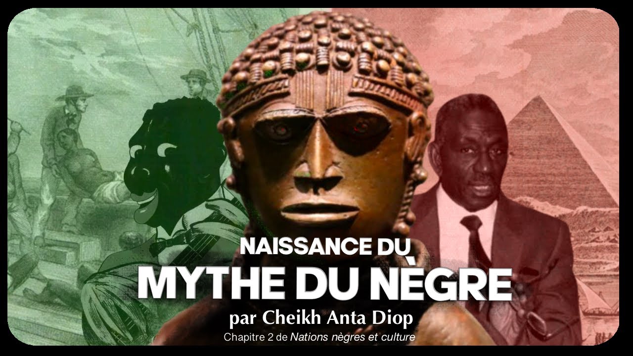 Naissance du mythe du nègre - lecture illustrée - ch.2 Nations nègres ...