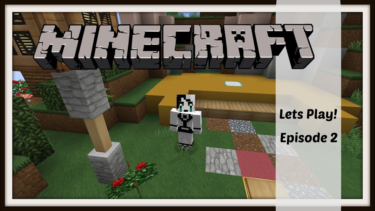 minecraft lets play! episode 2 - YouTube