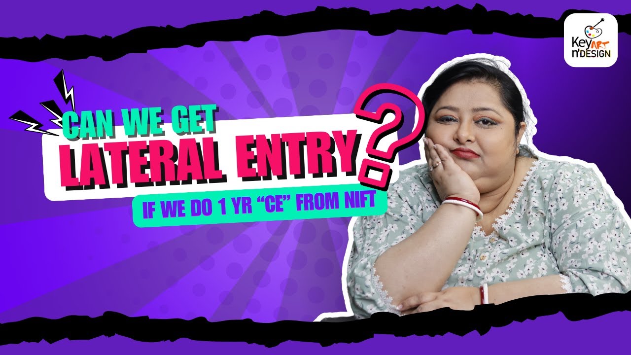 If we do 1 year CE from NIFT, Can we get Lateral Entry? | Key Art N ...