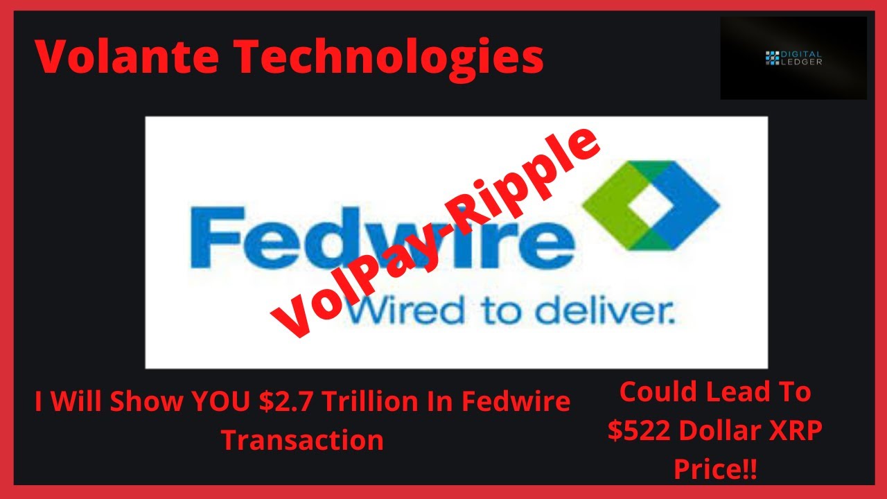 Ripple/XRP- Volante Technologies $2.7 Trillion In FEDWIRE... Equals $500 Plus XRP Price - YouTube