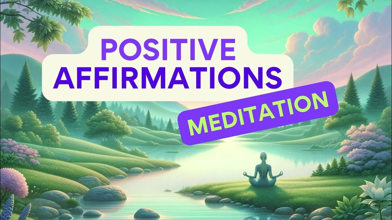 The Power of Positive Affirmation Meditation - YouTube