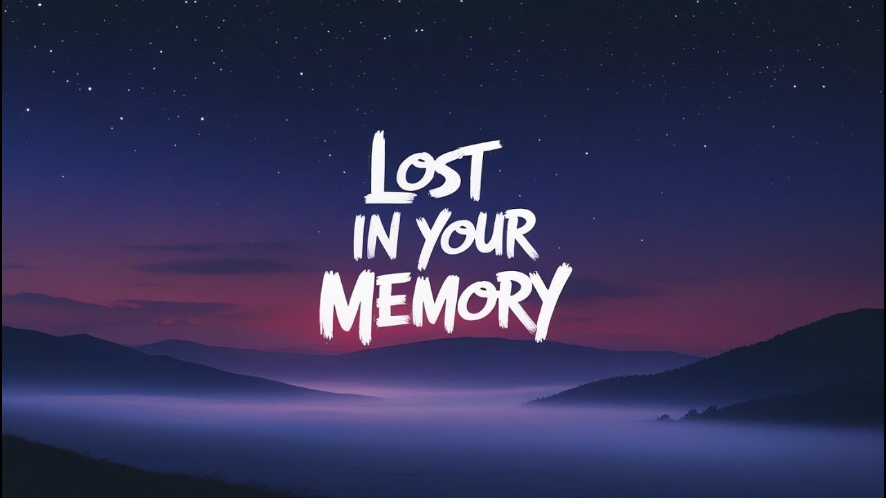 Lost in Your Memory ( Lyrics ) - YouTube