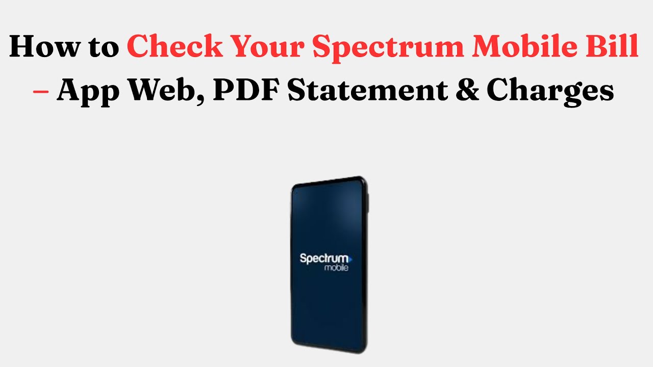 How to Check Your Spectrum Mobile Bill – App Web, PDF Statement ...