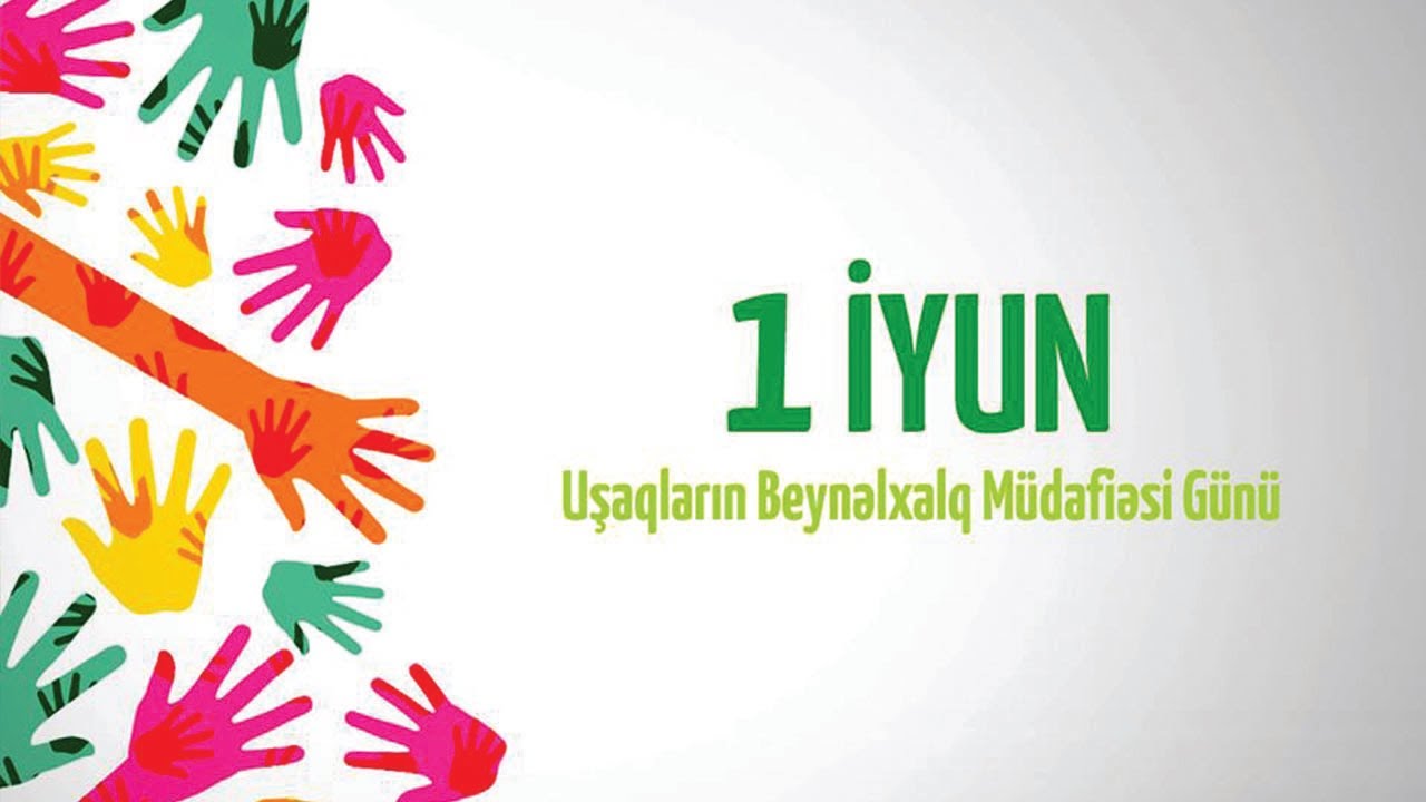 1 iyun - Uşaqların Beynəlxalq Müdafiəsi Günüdür! - YouTube