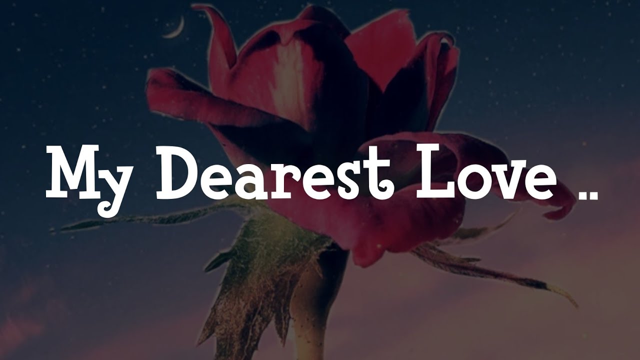 MY DEAREST LOVE 💗 - A romantic Love Messages For Her #lovemessages ...