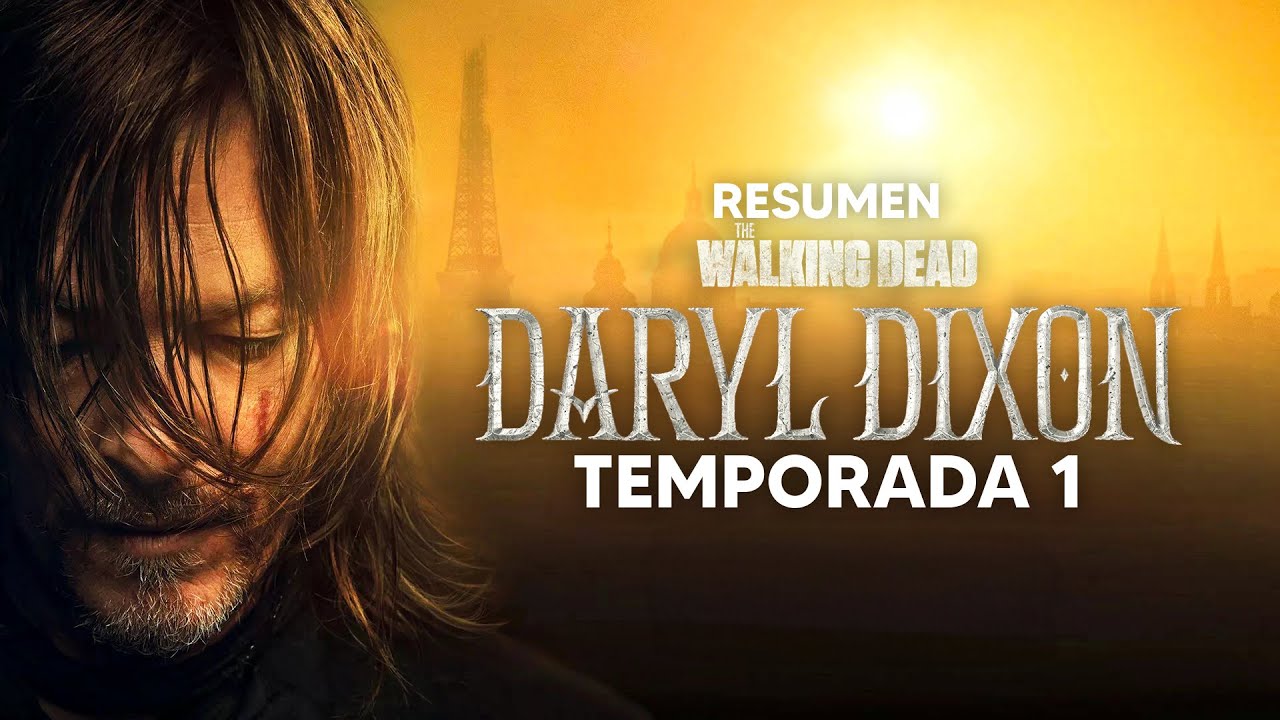 The Walking Dead - Daryl Dixon (TEMPORADA COMPLETA): Resumen en 1 Video ...