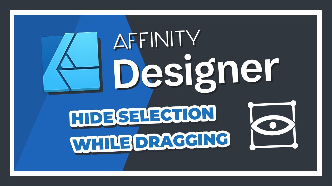 Affinity Designer Tutorial - Hide Selection While Dragging - YouTube