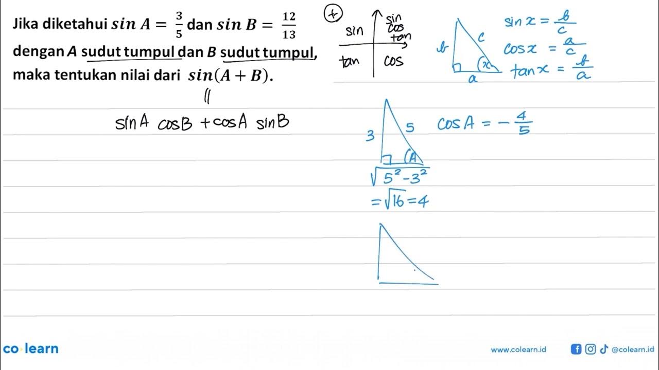 Jika diketahui sin A=3/5 dan sin B=12/13 dengan A sudut tumpul dan B sudut tumpul, maka tentukan ...