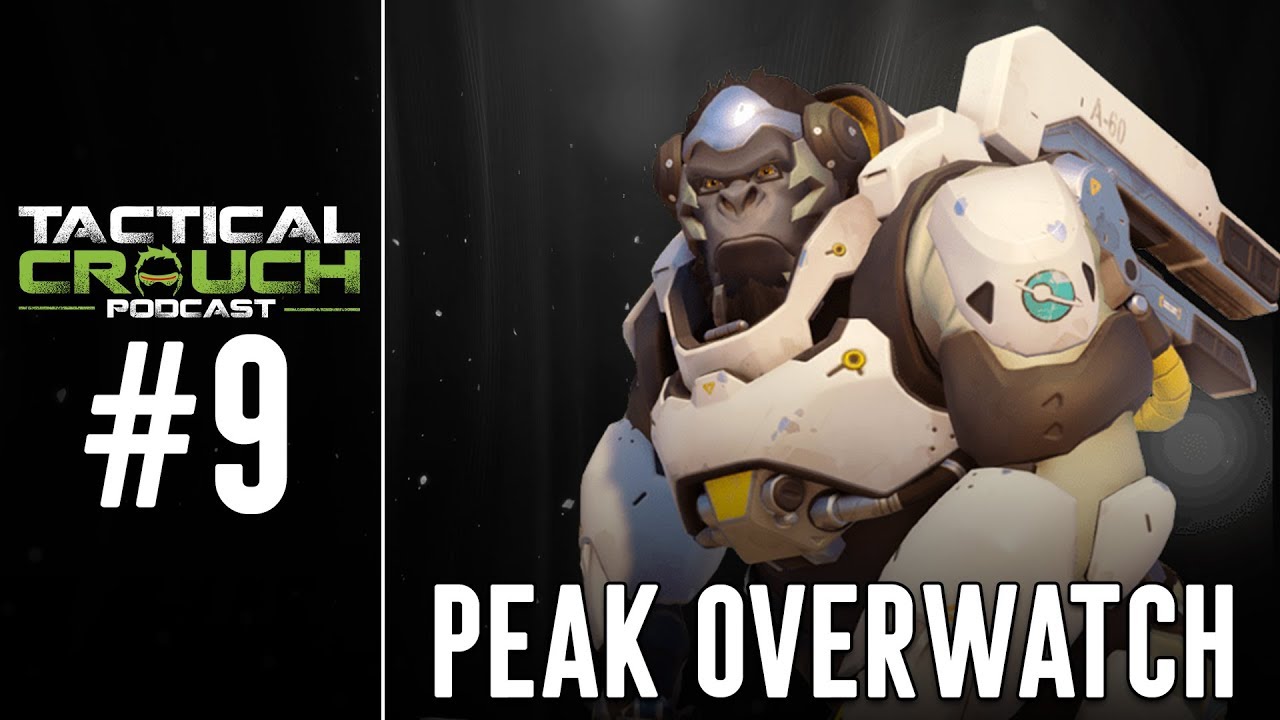 Tactical Crouch Podcast Ep. 9 - Peak Overwatch. - YouTube