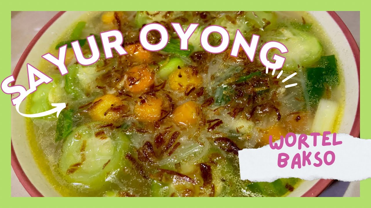 RESEP SAYUR OYONG WORTEL SOUN ( No Ribet Ribet Bikinnya ) - YouTube