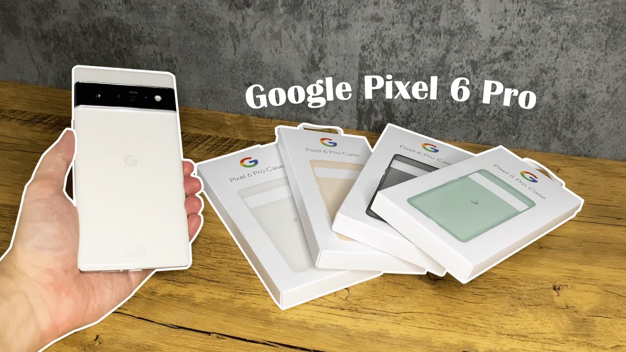 Google Pixel 6 Pro + 6 Pro Casings Unboxing - YouTube