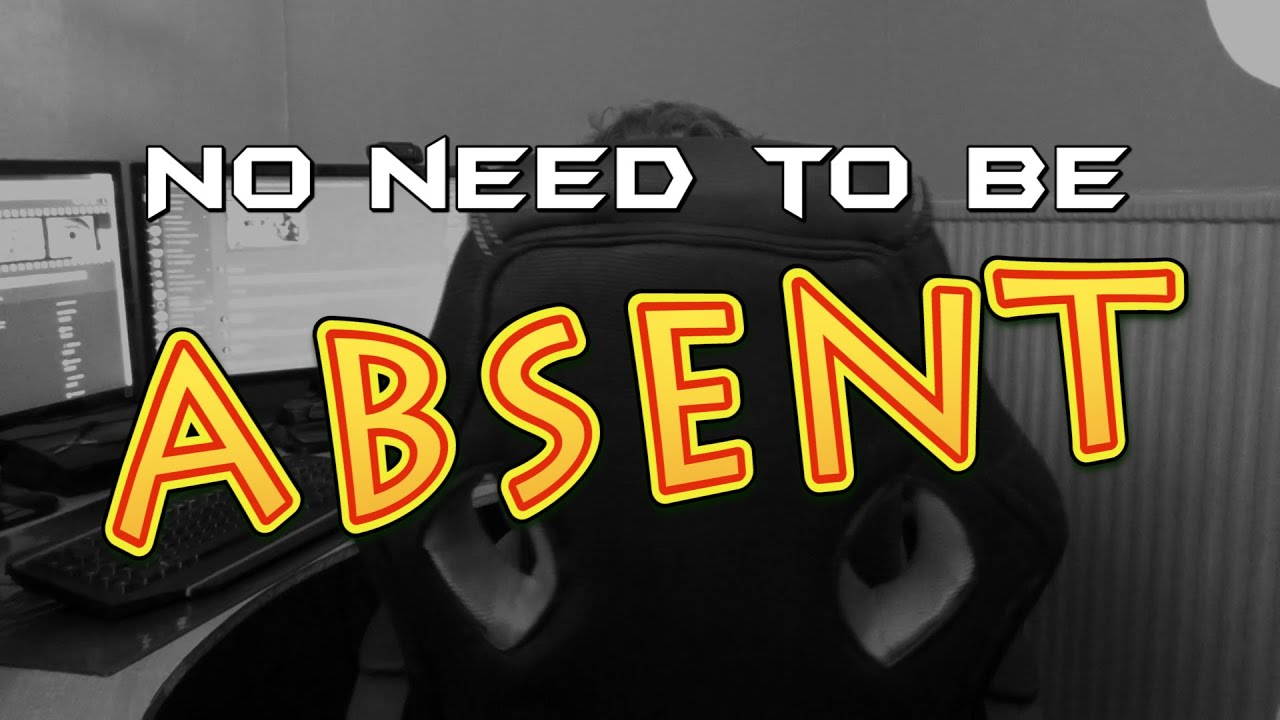 No need to be absent ! - YouTube
