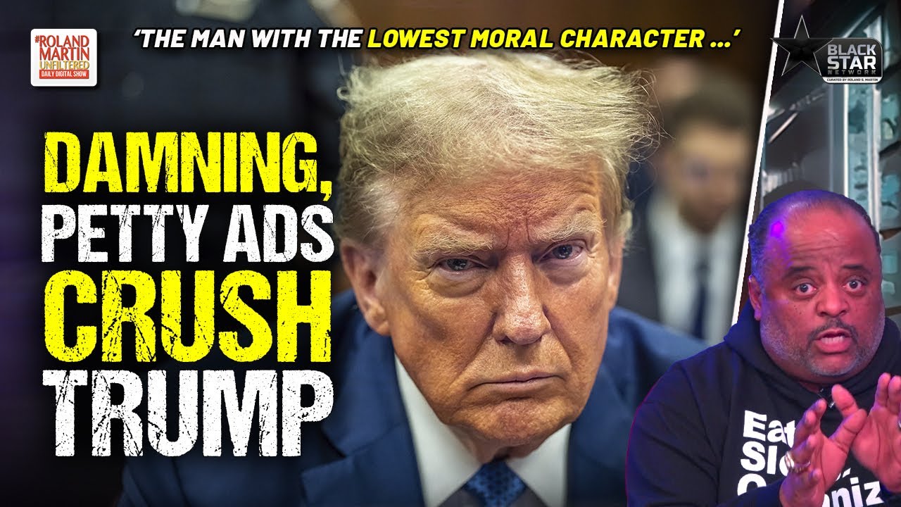 DAMNING, PETTY Ads BLAST 'Unfit' Trump - 'THE MAN WITH LOWEST MORAL ...