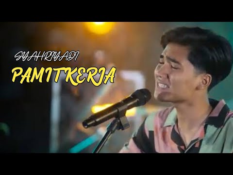 PAMIT KERJA - SYAHRIYADI ( LIRIK )