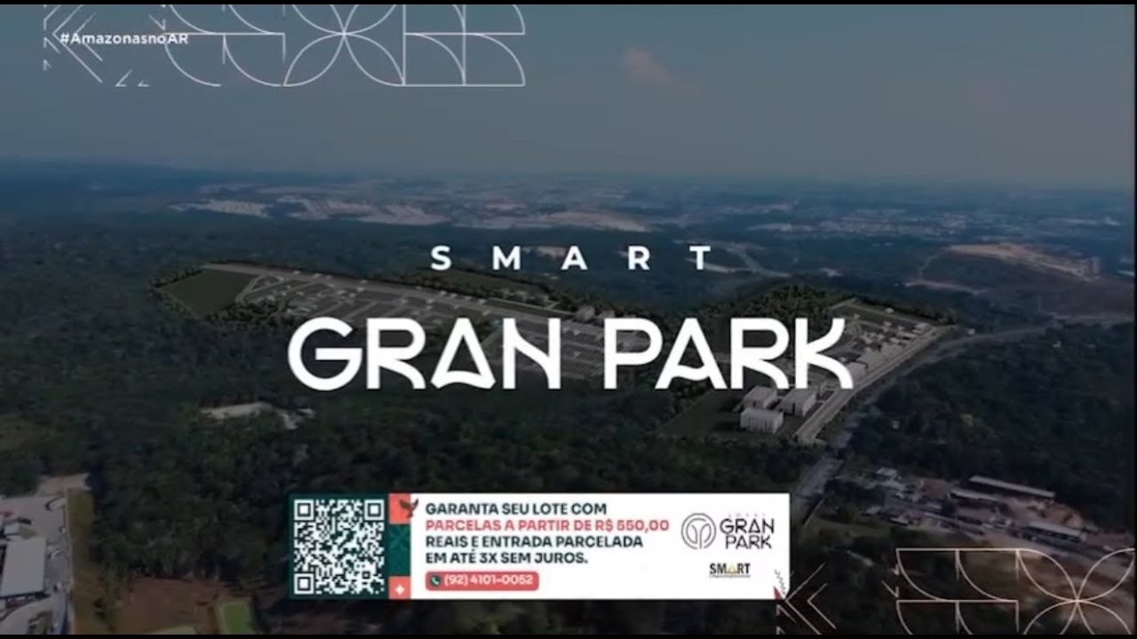 SMART GRAN PARK: O LANÇAMENTO QUE JÁ ESTÁ TRANSFORMANDO MANAUS! - YouTube