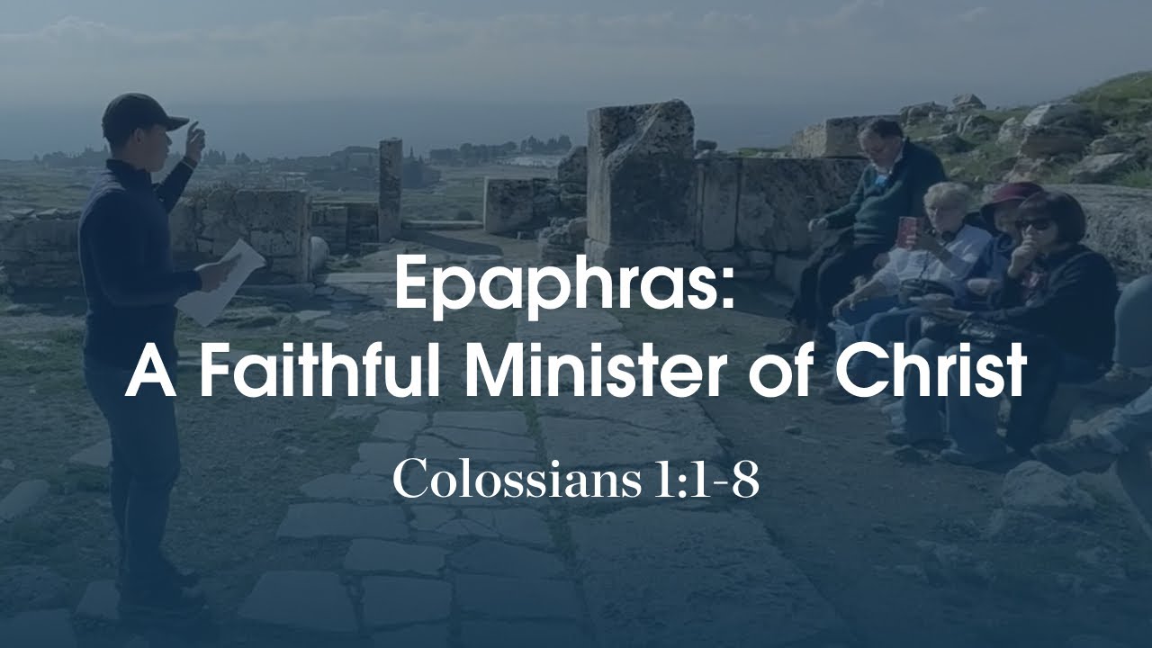 Epaphras: A Faithful Minister of Christ (from ancient Hieropolis ...
