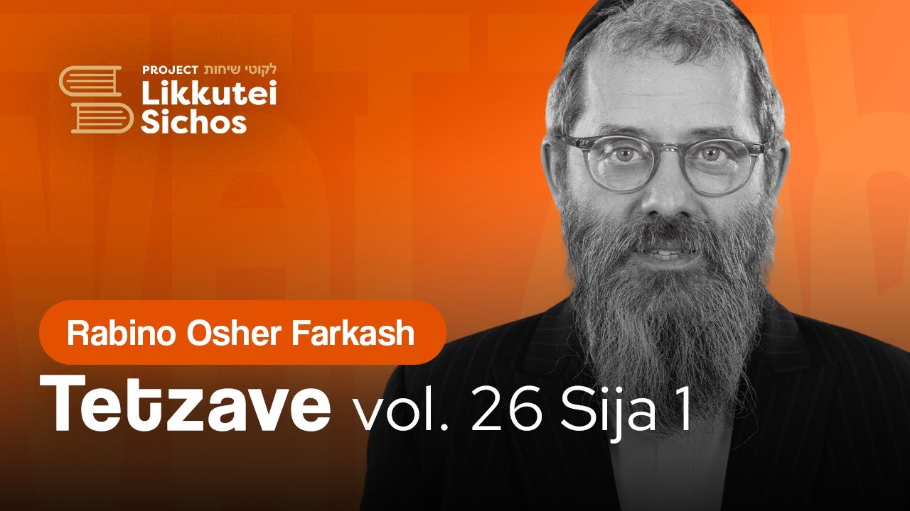 Likutei Sijot vol. 26 Tetzave, Sija 1 | Rabino Osher Farkash - YouTube