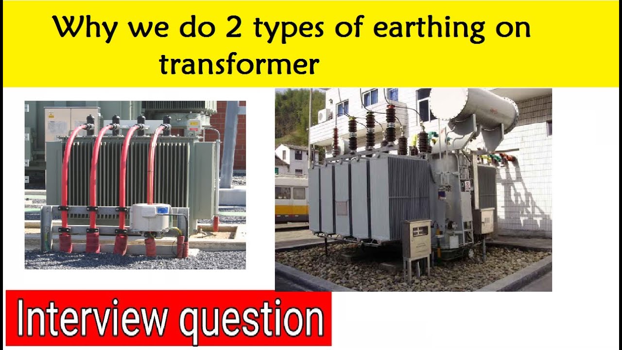 Why we do 2 types of earthing on transformer? | body earthing & neutral ...
