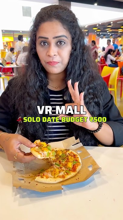💢பட்ஜெட் ₹500 VR MALL😍 #solodate #shorts #food #foodie #vrmall #chennai #yt #trending #mall ...