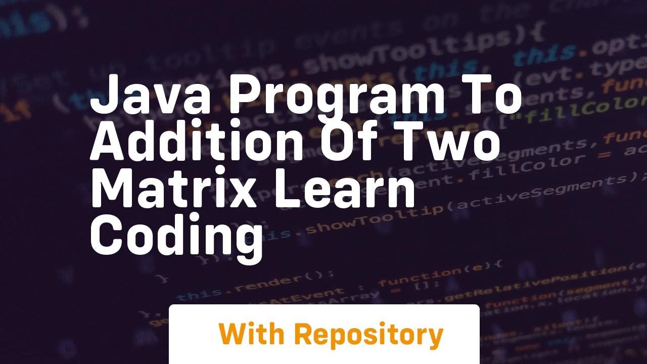 Java Program To Addition Of Two Matrix Learn Coding Youtube 7128