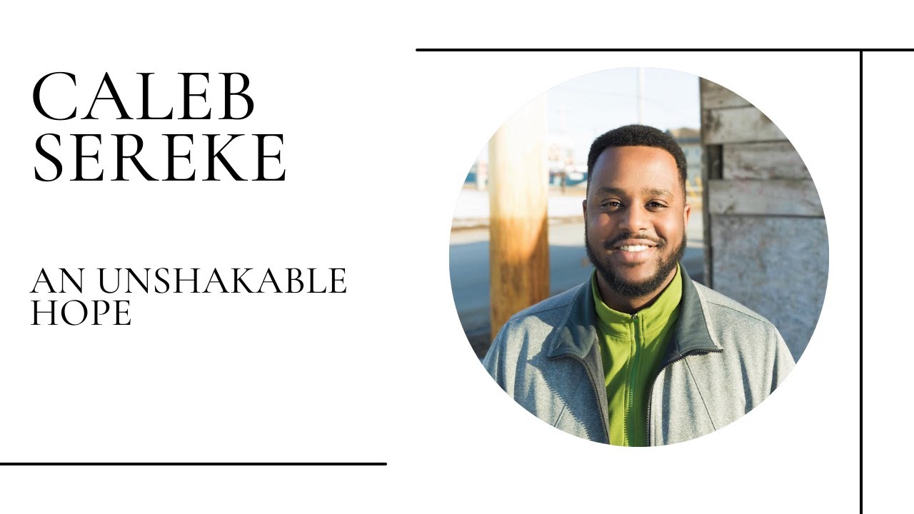 Caleb Sereke | An Unshakable Hope - YouTube