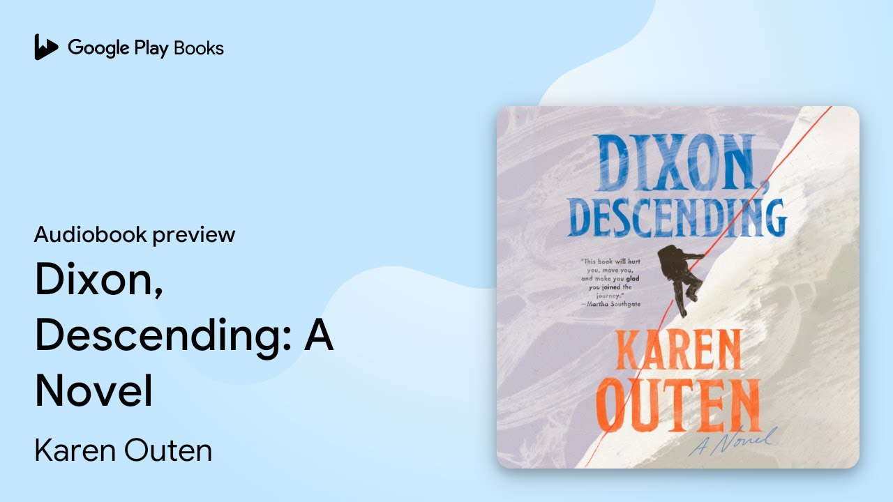 Dixon, Descending: A Novel by Karen Outen · Audiobook preview - YouTube