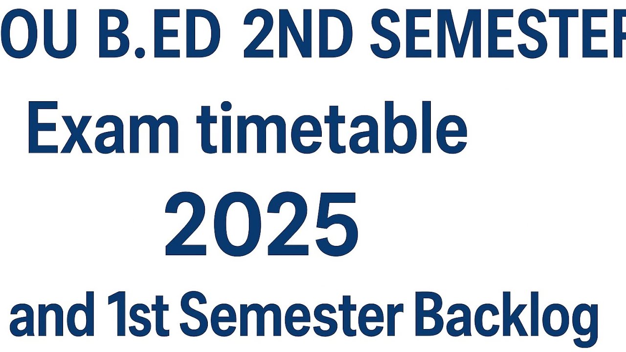 OU B.Ed 2nd Semester Exam Timetable 2025 | September Exams & 1st Sem ...
