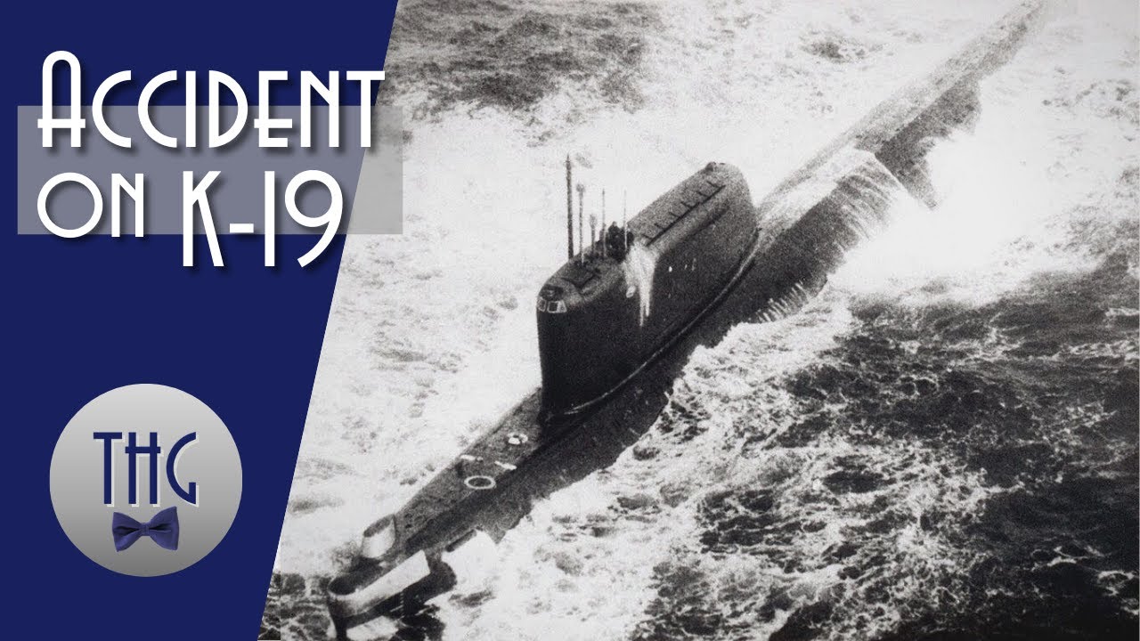 Reactor accident on Soviet Submarine K-19 - YouTube