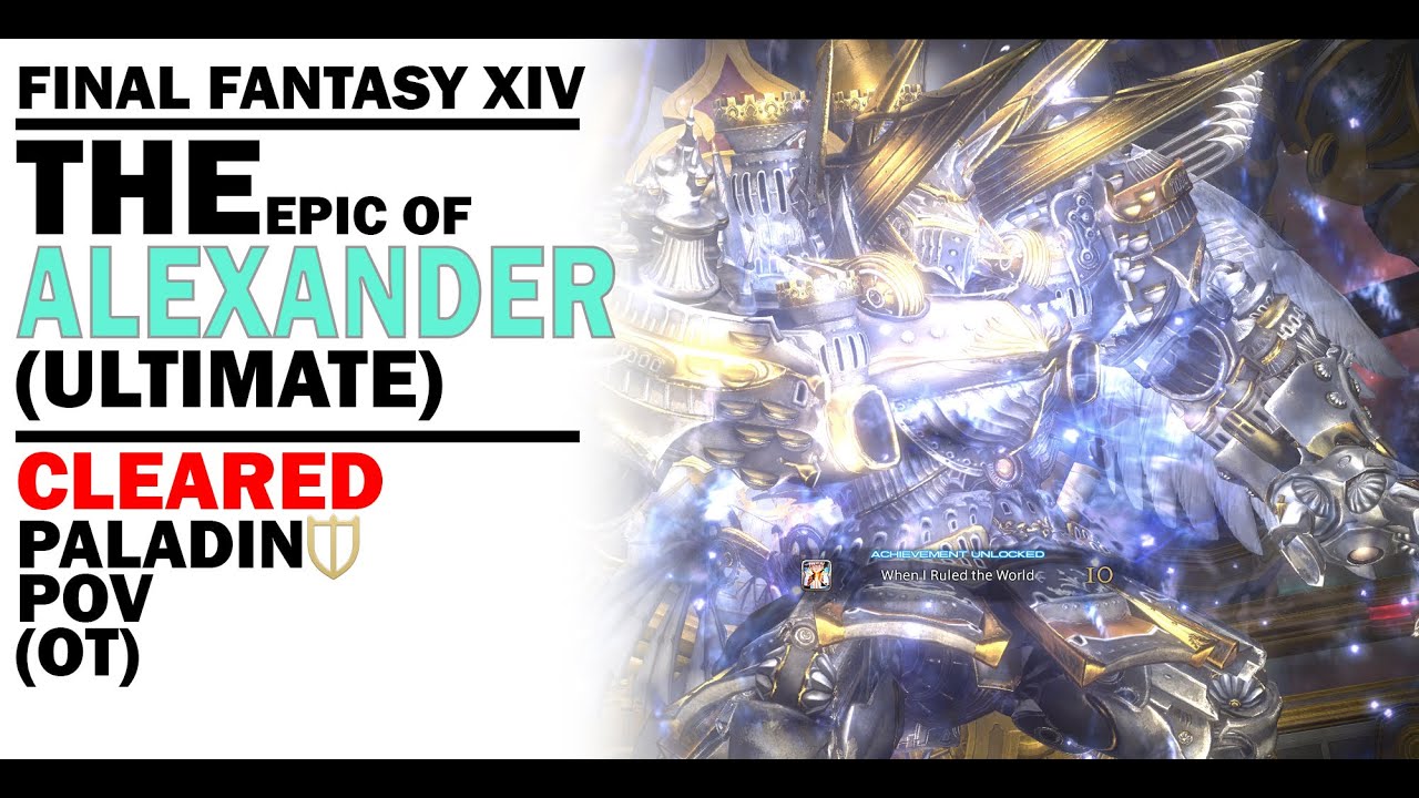 FFXIV ⚙️ The Epic of Alexander (Ultimate) CLEARED!! PLD PoV - YouTube