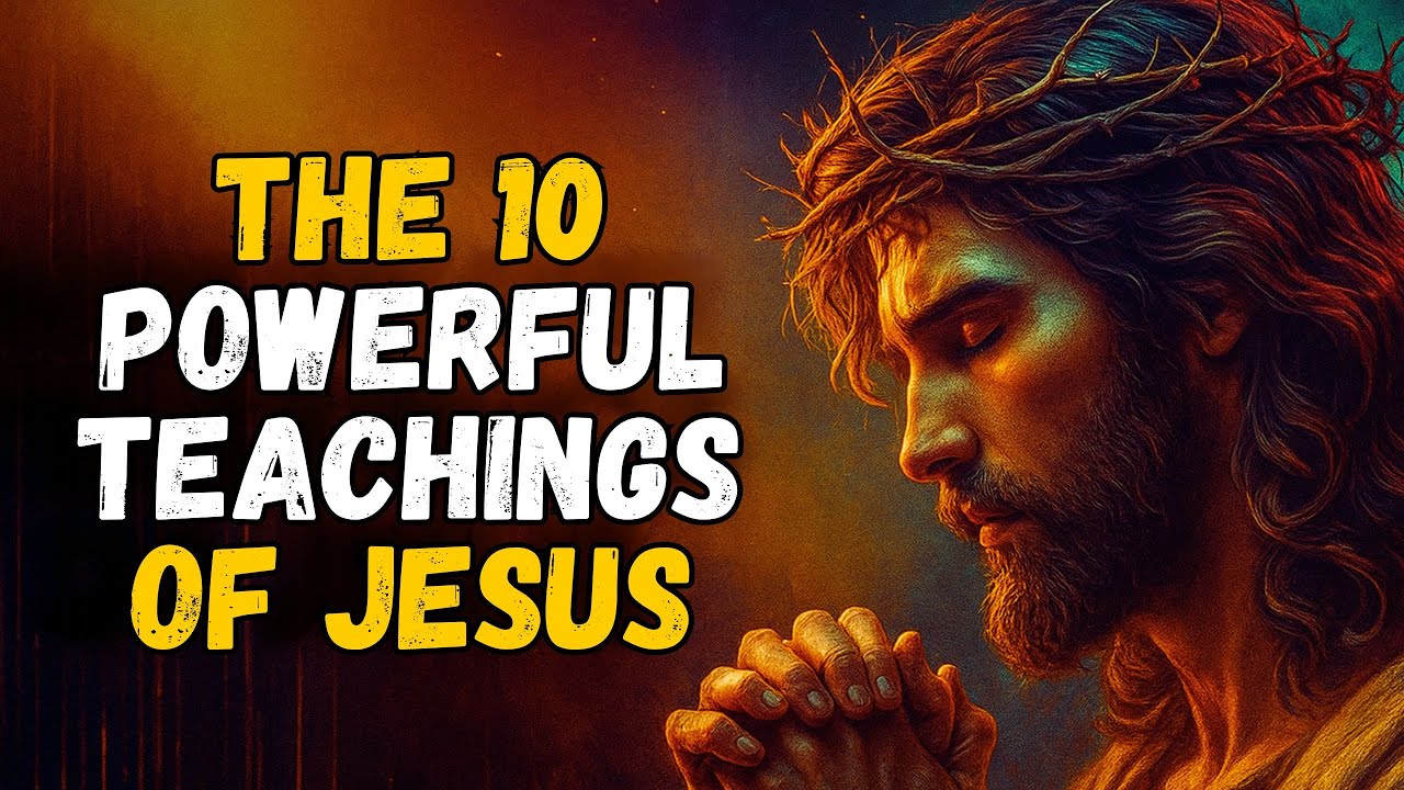 10 POWERFUL TEACHINGS OF JESUS TO CHANGE YOUR LIFE NOW || TRANSFORM ...