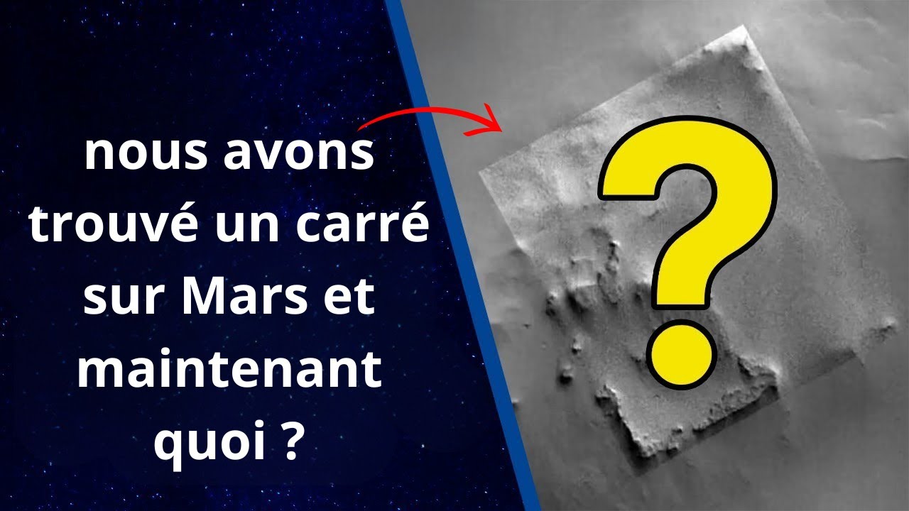 NOUS AVONS TROUVÉ UN CARRÉ SUR MARS – ET MAINTENANT ? CIVILISATION ...