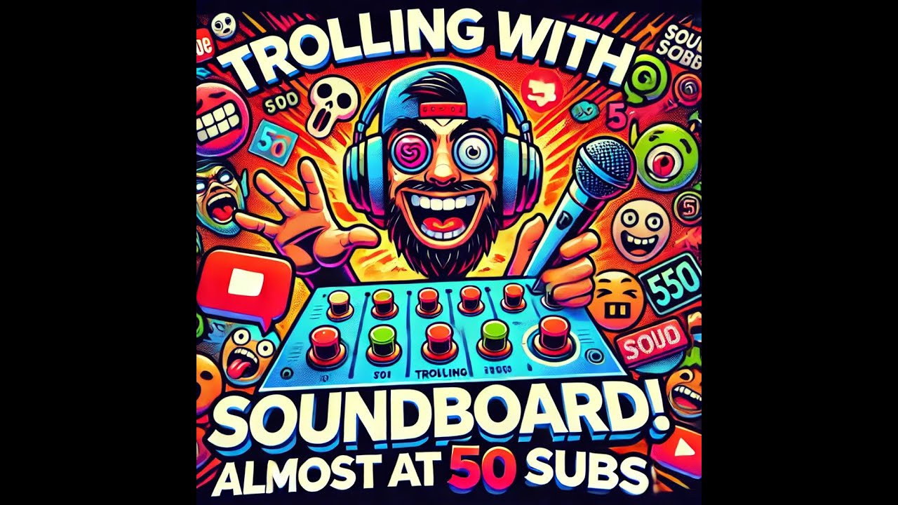 Trolling with Soundboard! So Close to 50 Subs – Let’s Make It Happen ...