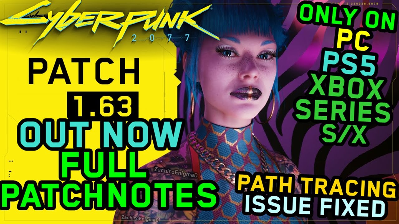 Cyberpunk 2077 - PATCH 1.63 OUT NOW - FULL PATCH NOTES - ONLY ON PC ...