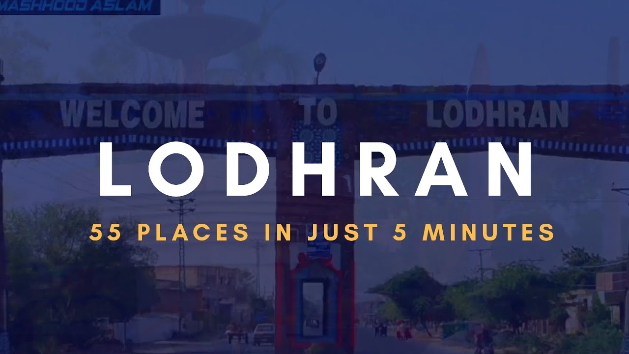 Lodhran | Lodhran city | visit 55 places of lodhran | top 50 places in ...